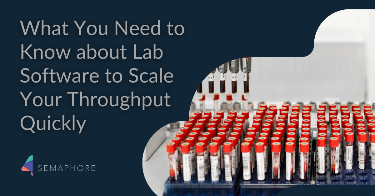 Scaling Lab Throughput Quickly - What You Need to Know about Software